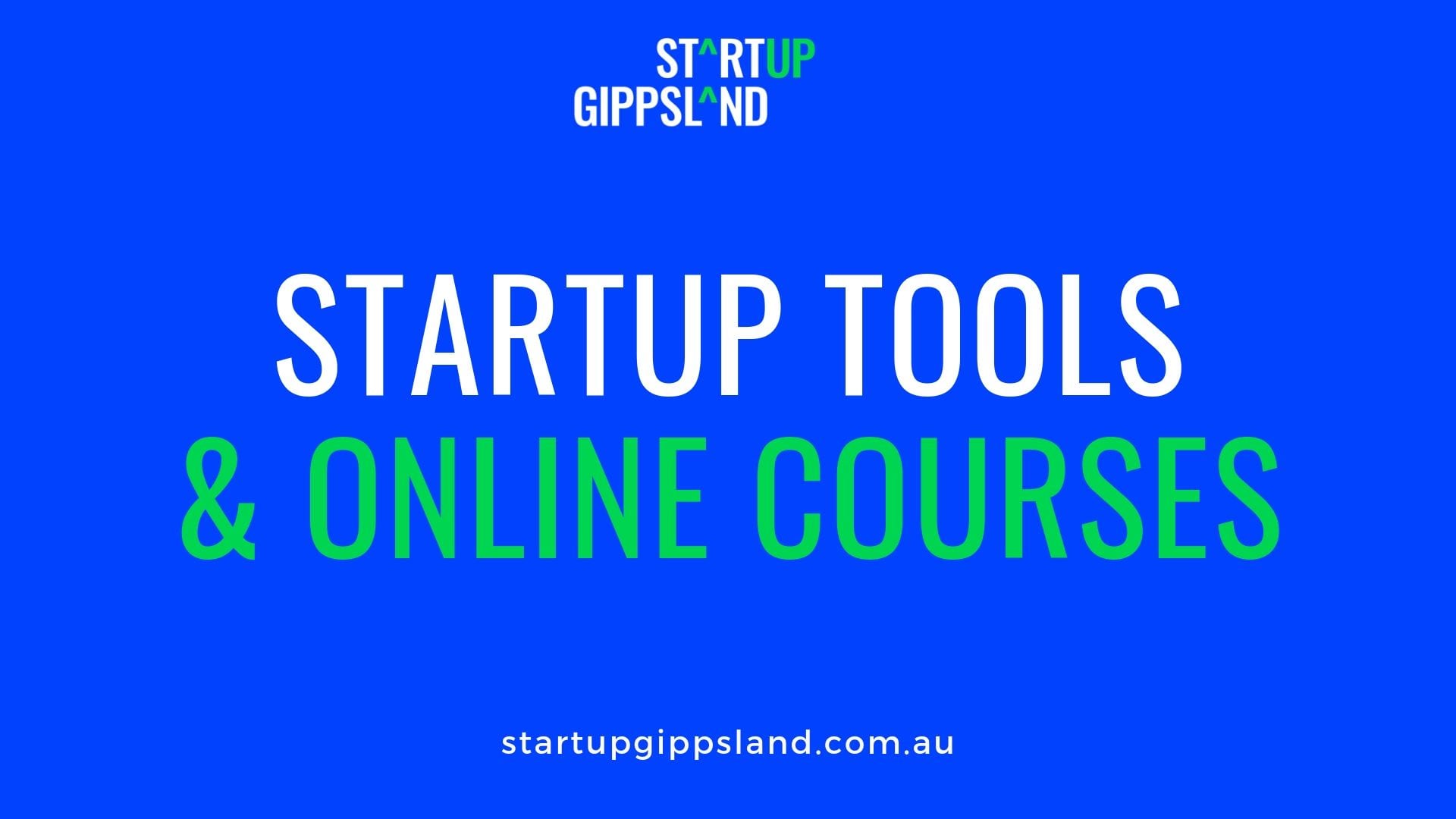 Curated Startup Tools and Online Courses - Startup Gippsland
